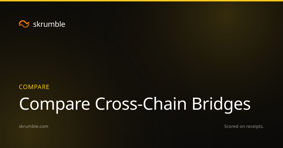 Compare Cross-Chain Bridges | Skrumble | Skrumble